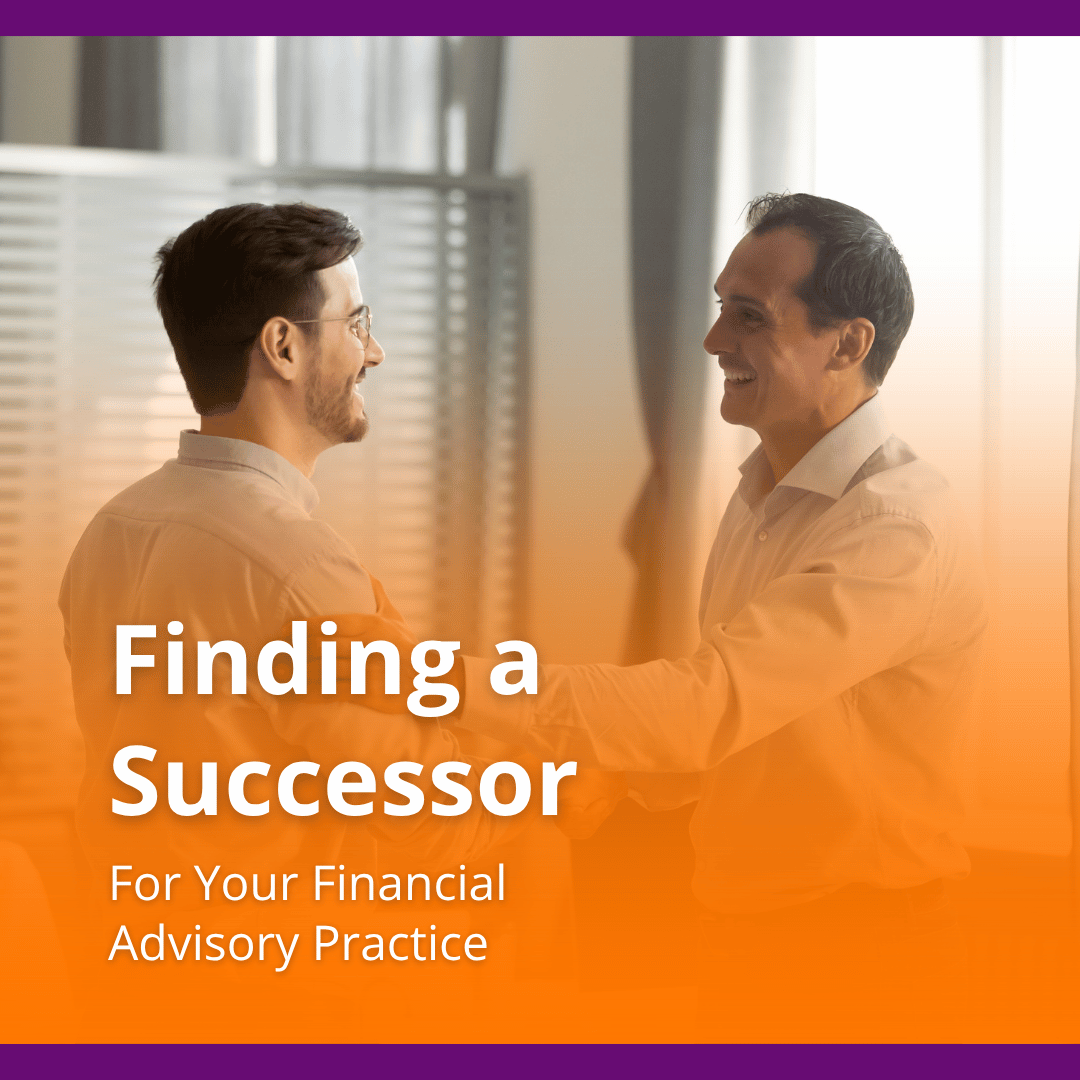 Finding a Successor For Your Financial Advisory Practice